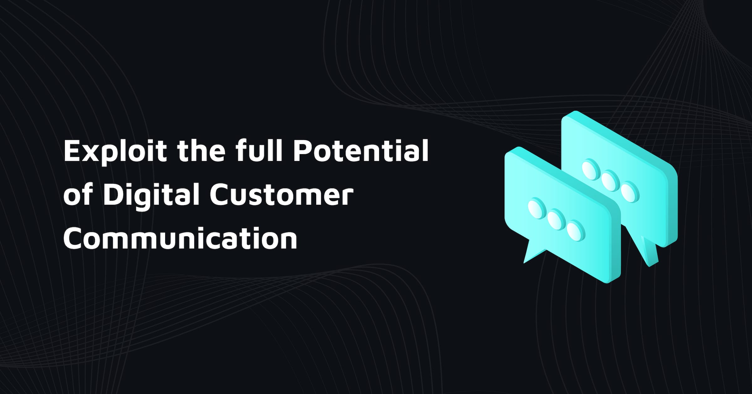 Digital Customer Communication – The user experience