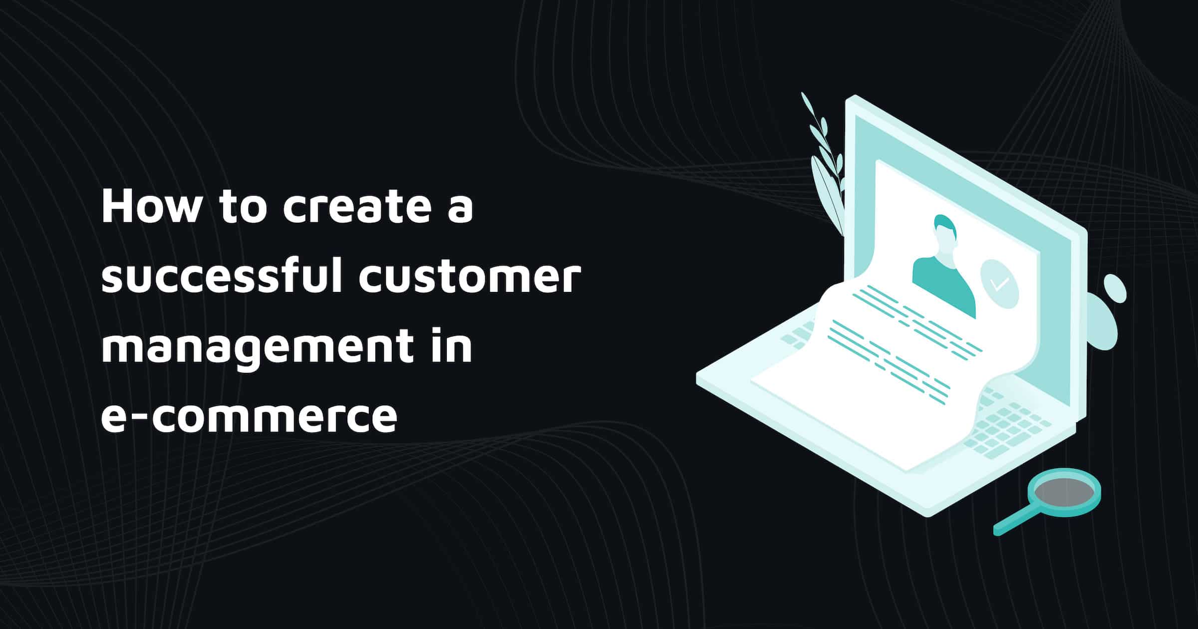 Customer Management in your Online Shop