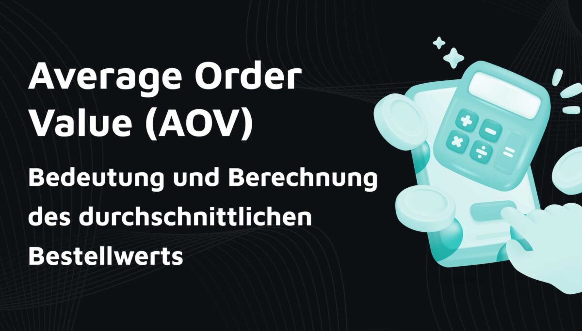 Average Order Value: Formel, Rechner, Definition & Beispiel Average Order Value: Formel, Rechner, Definition & Beispiel